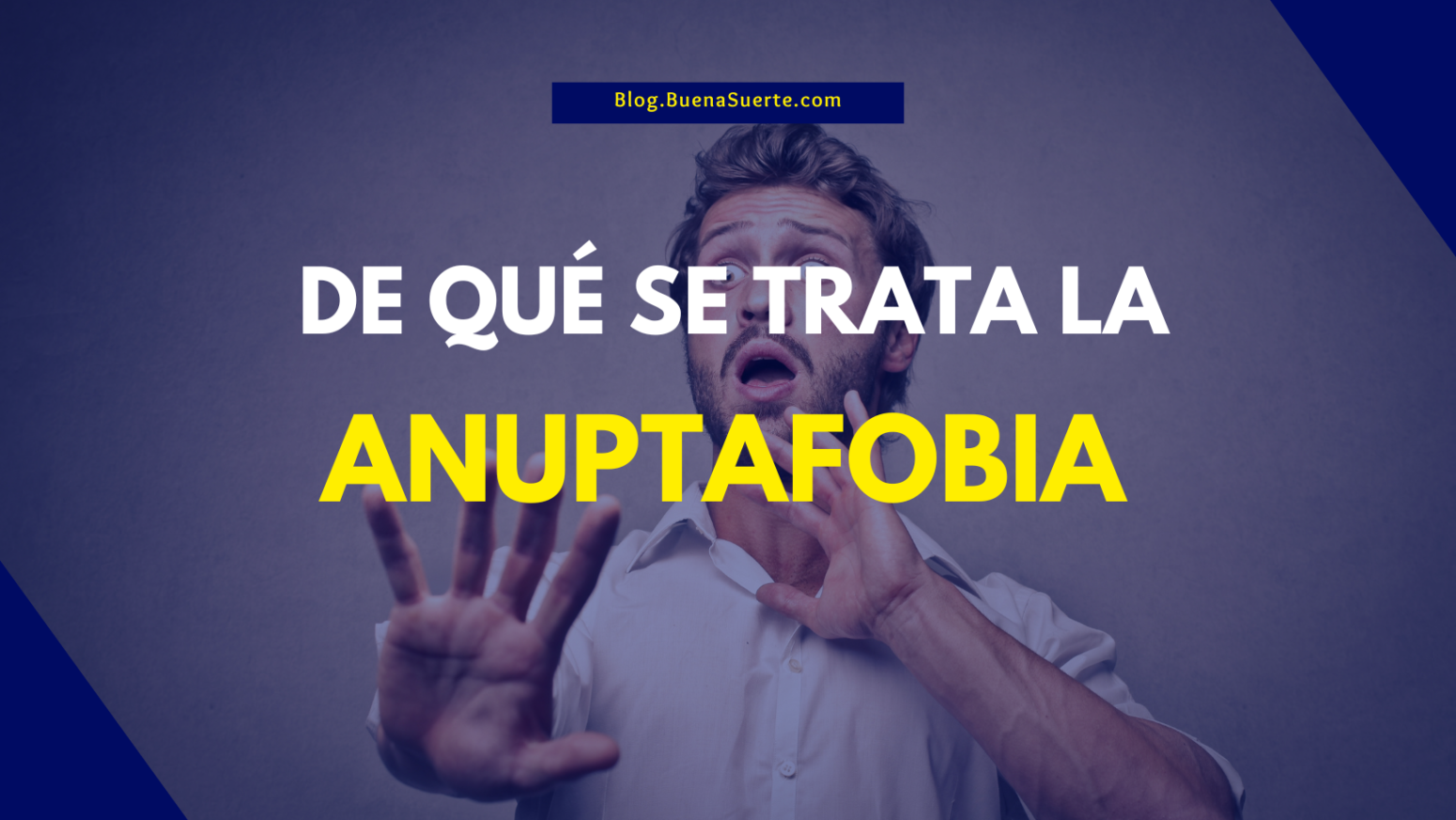 De qué se trata la anuptafobia - Nuestro Blog